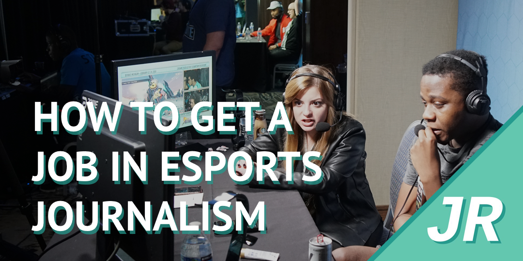 How To Become An Esports Journalist And Find Esports Journalism Jobs