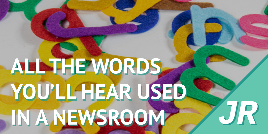 Journalism Glossary: Definitions Of Journalistic Words
