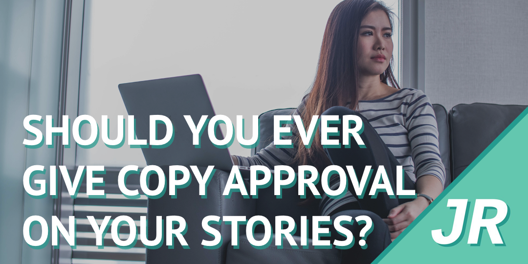 Should Journalists Give Copy Approval And Show Sources Their Work?