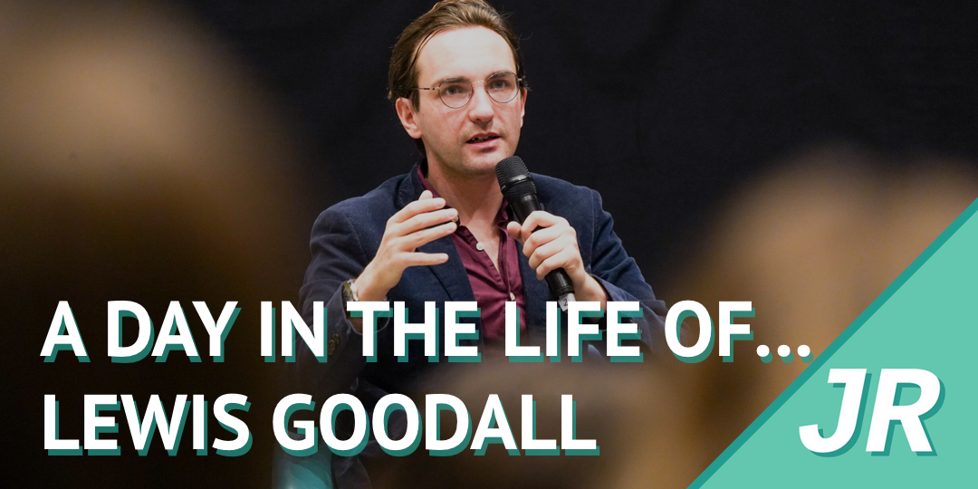 A Day In The Life Of… Lewis Goodall, Policy Editor for BBC ‘Newsnight’