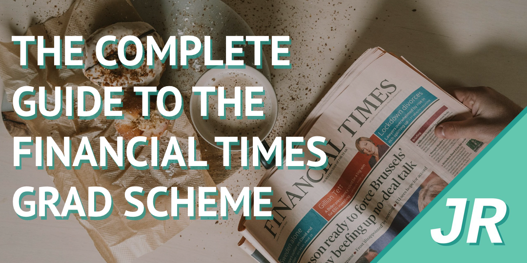 Your Guide To The Financial Times Paul McClean Graduate Trainee Programme