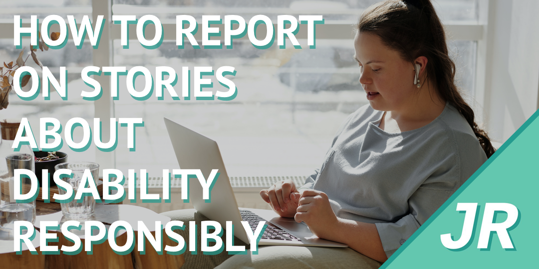How To Report On Disability Responsibly In Journalism