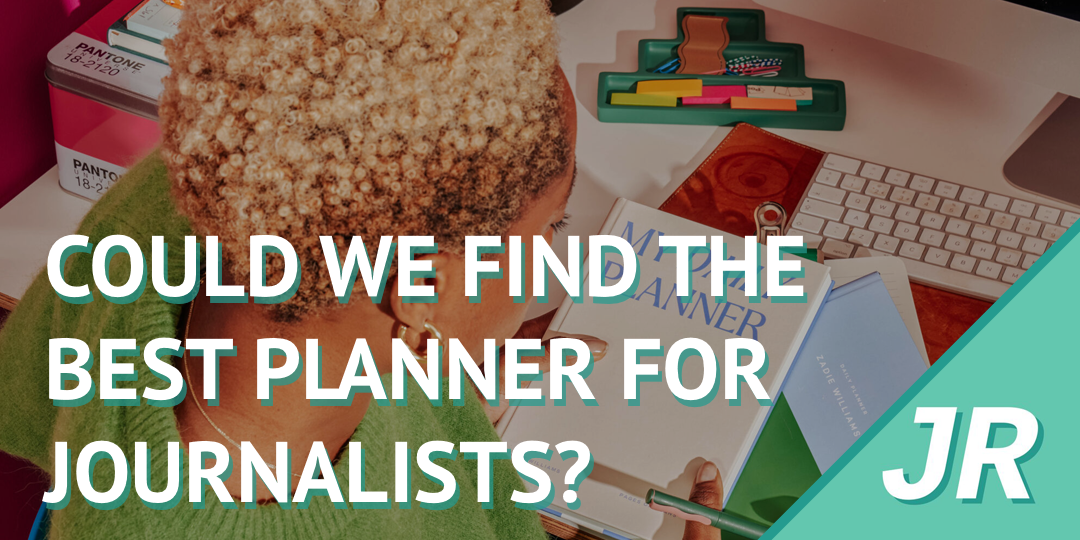 The Best Planners And Journals For Journalists And Writers