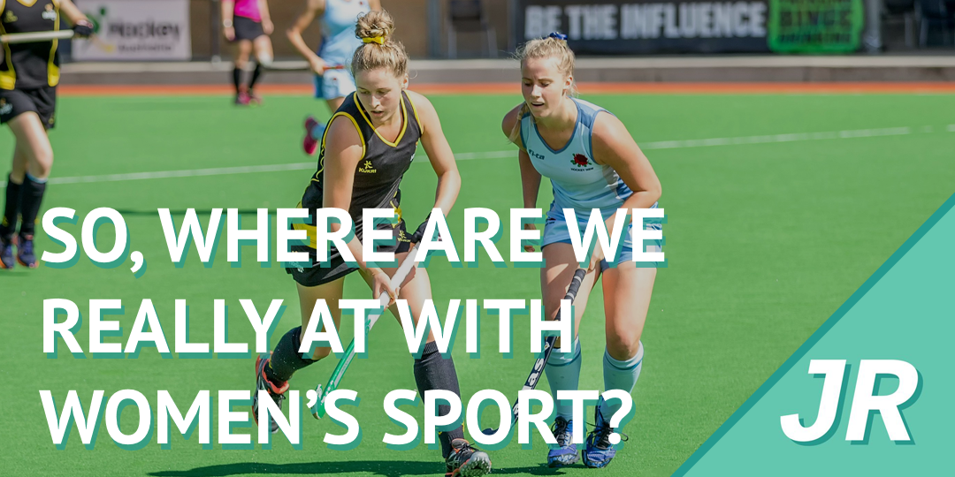 Has Coverage Of Women's Sport Improved & What Comes Next?