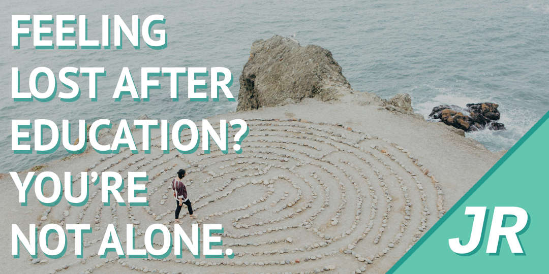 Feeling Lost After Education? Tips For Moving Forwards - Journo Resources