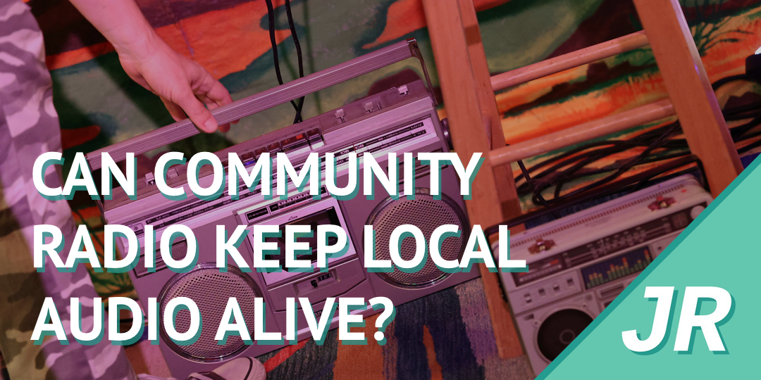 Can Community Radio Keep Local Audio Alive? - Journo Resources